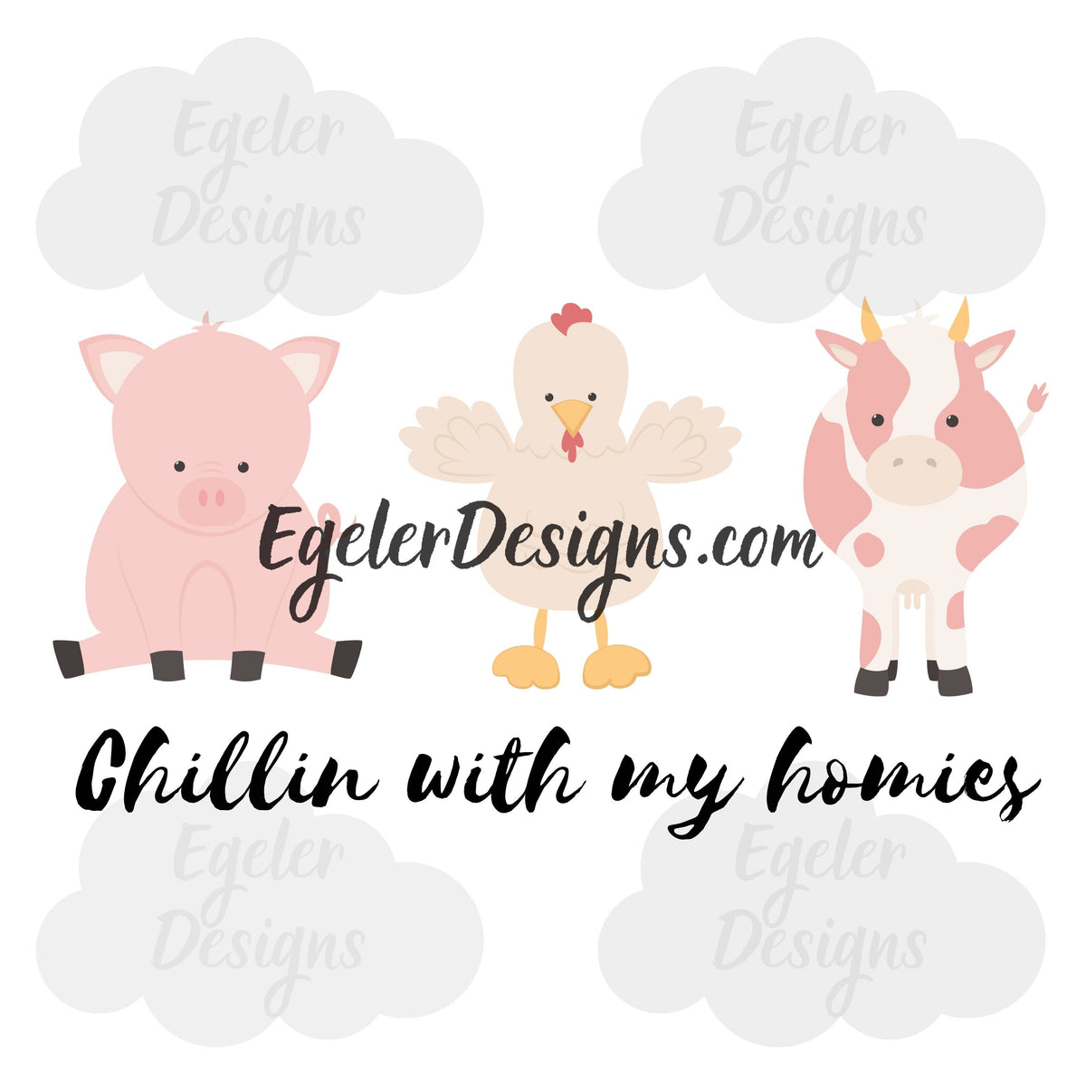 Chillin With My Homies – Egeler Designs