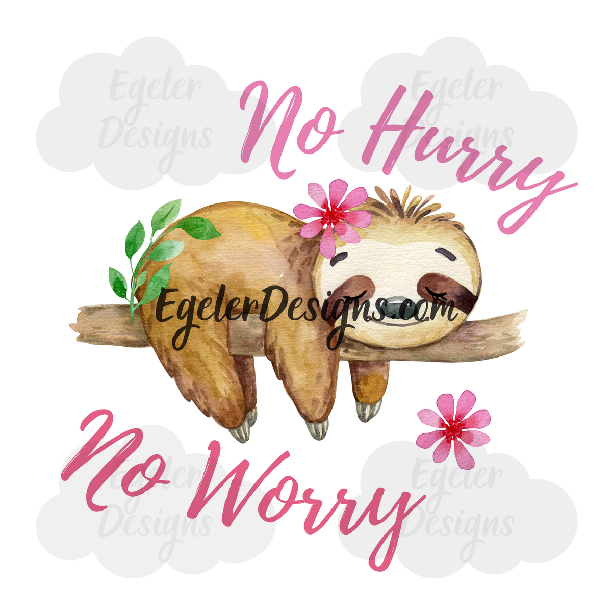No Hurry PNG – Egeler Designs